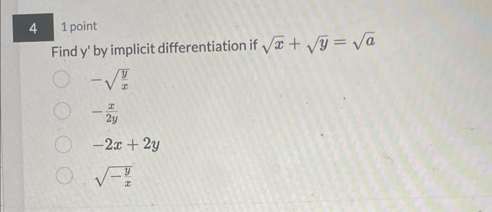 Solved 1 point Find y′ by implicit differentiation if x+y=a | Chegg.com