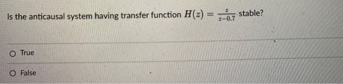 Solved stable? Is the anticausal system having transfer | Chegg.com