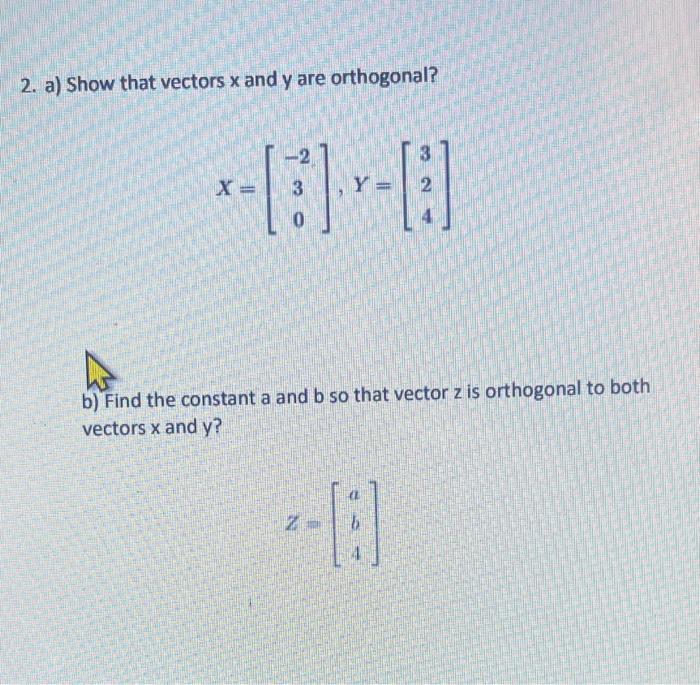 Solved 2. a) Show that vectors x and y are orthogonal? | Chegg.com