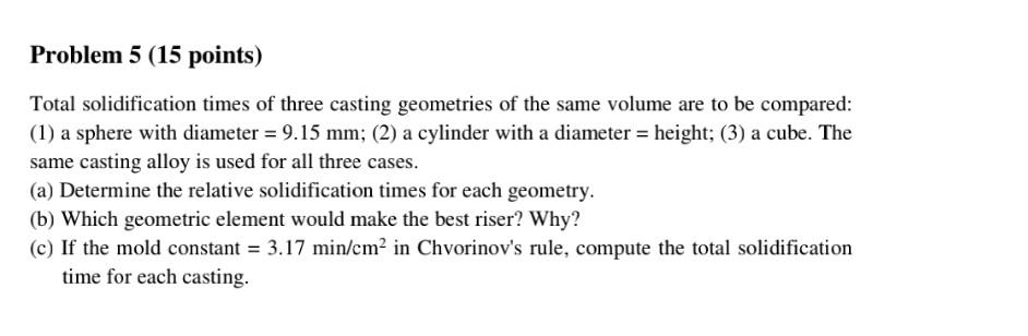 Solved Problem 5 (15 points) Total solidification times of | Chegg.com