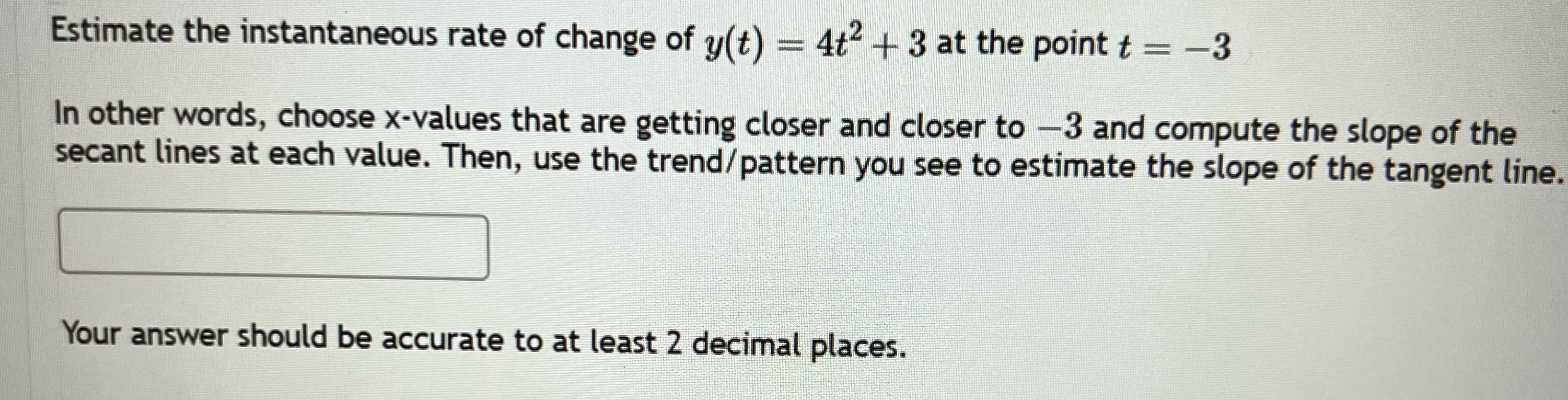Solved Estimate the instantaneous rate of change of | Chegg.com