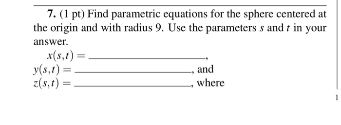 Solved 7. (1 pt) Find parametric equations for the sphere | Chegg.com