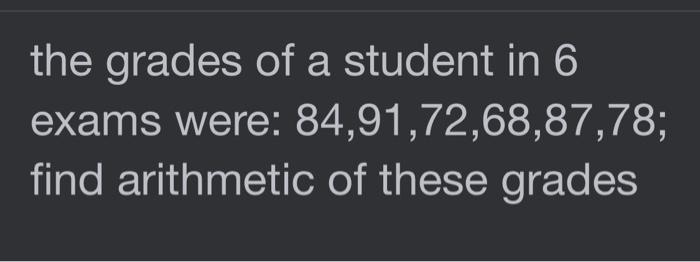 Solved the grades of a student in 6 exams were: | Chegg.com