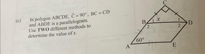 Solved (c) In polygon ABCDE,C^=90∘,BC=CD and ABDE is a | Chegg.com