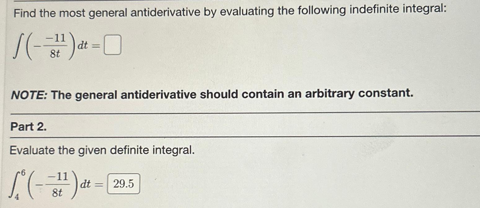 Solved Find the most general antiderivative by evaluating | Chegg.com