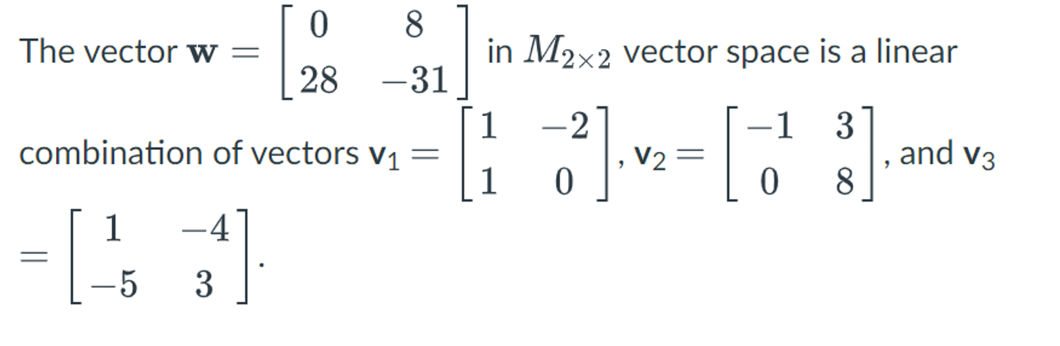 Solved The vector w=[0828-31] ﻿in M2×2 ﻿vector space is a | Chegg.com