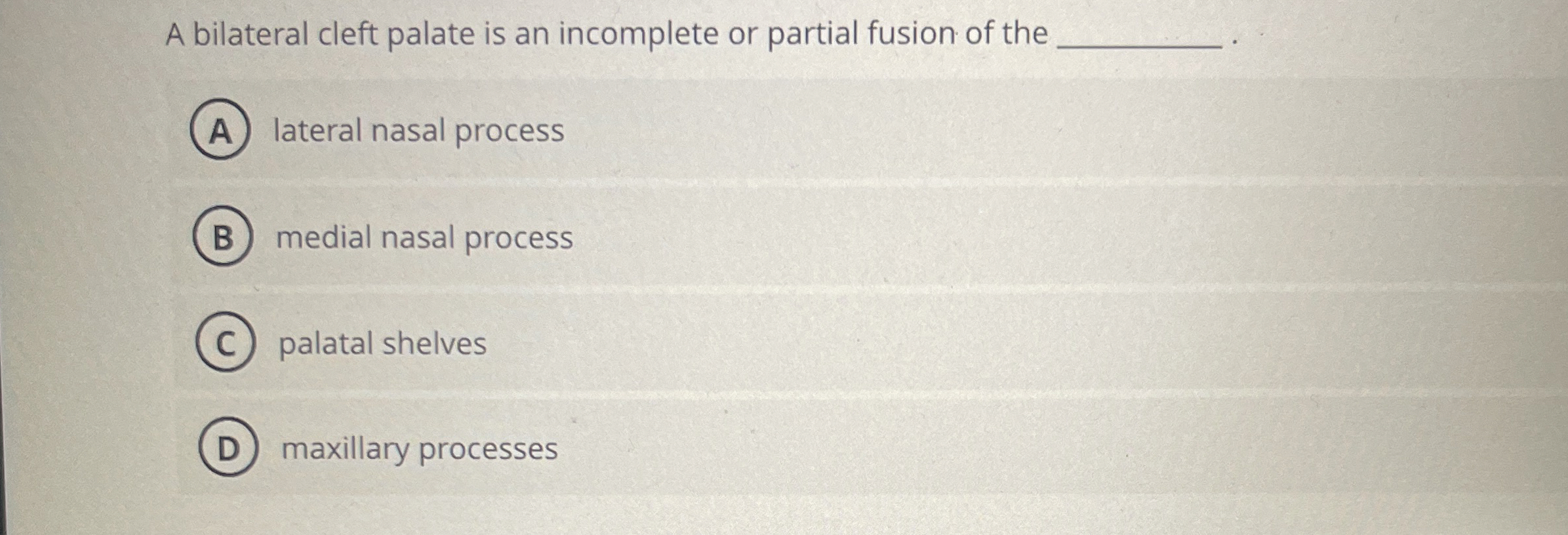 Solved A bilateral cleft palate is an incomplete or partial | Chegg.com