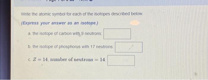 Solved Write the atomic symbol for each of the isotopes | Chegg.com