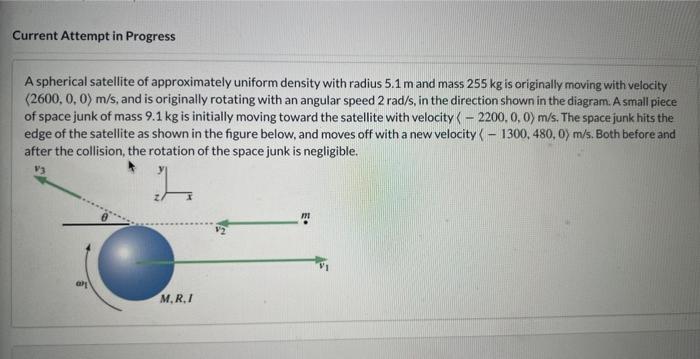 A spherical satellite of approximately uniform | Chegg.com