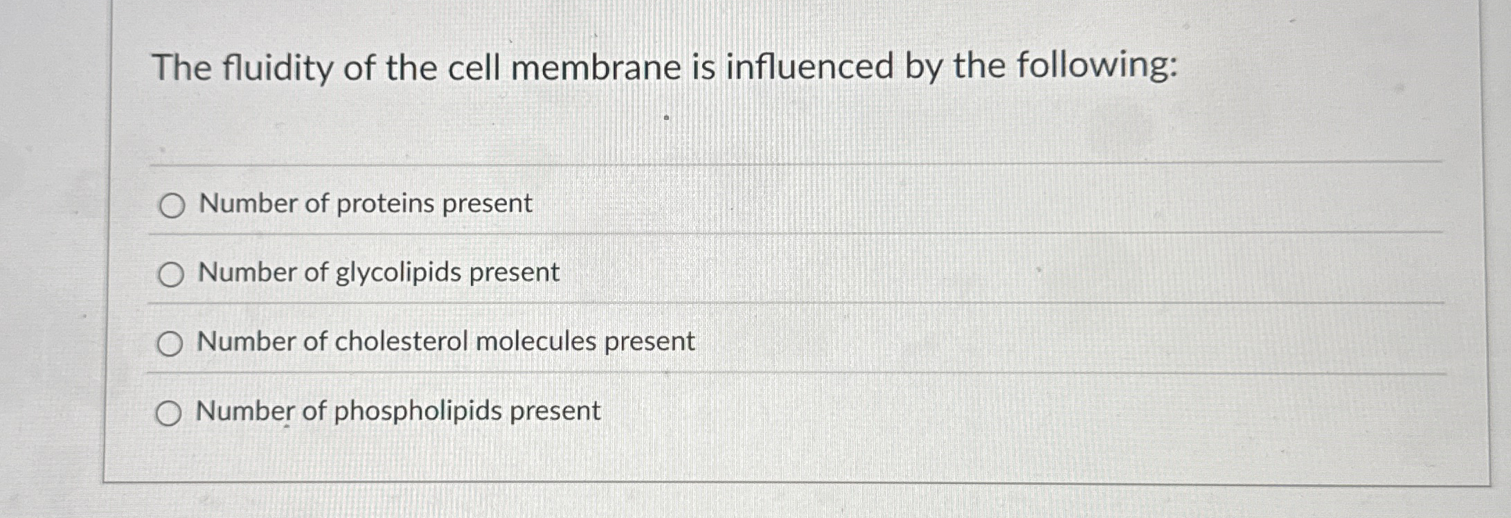 Solved The fluidity of the cell membrane is influenced by | Chegg.com