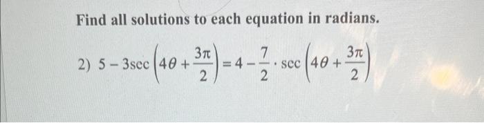 Solved Find all solutions to each equation in radians. 2) | Chegg.com