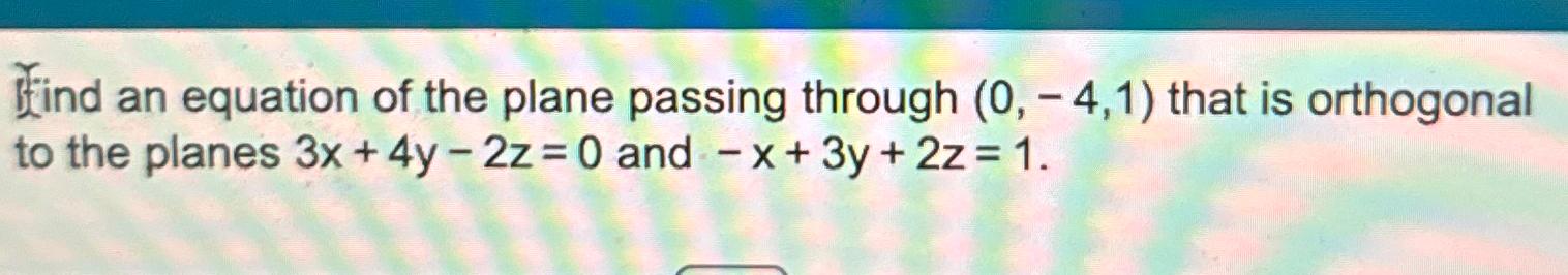 Solved find an equation of the plane passing through | Chegg.com