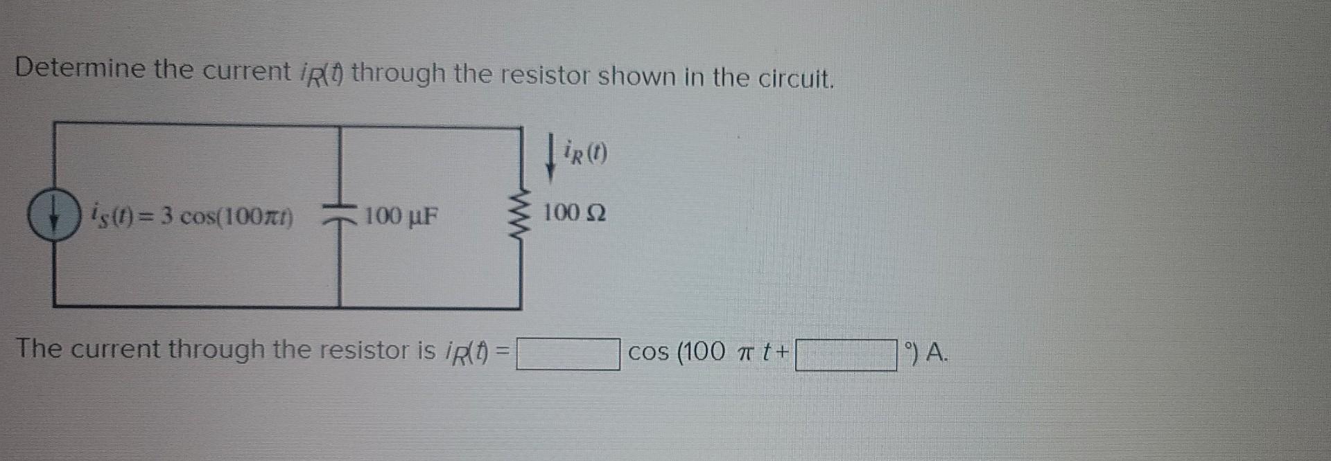 Solved Determine the current iR(t) through the resistor | Chegg.com