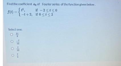 Solved Find the coefficient a0 of Fourier series of the | Chegg.com