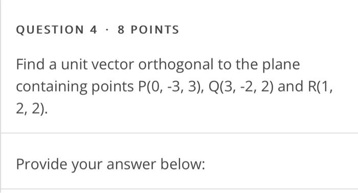 Solved Find a unit vector orthogonal to the plane containing | Chegg.com