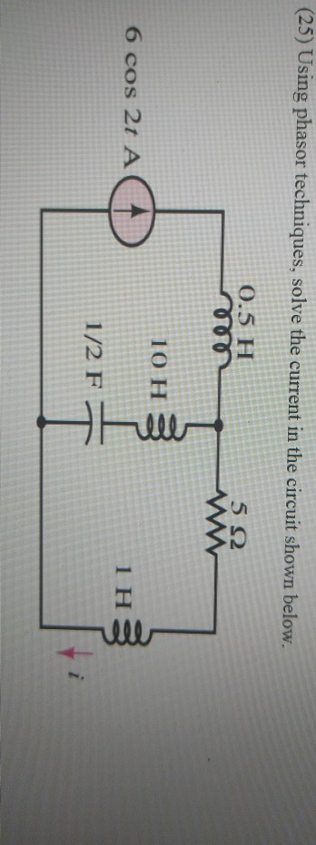 Solved (25) Using phasor techniques, solve the current in | Chegg.com