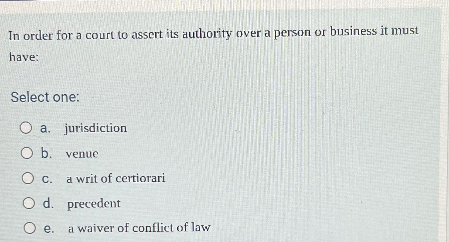 Solved In order for a court to assert its authority over a | Chegg.com