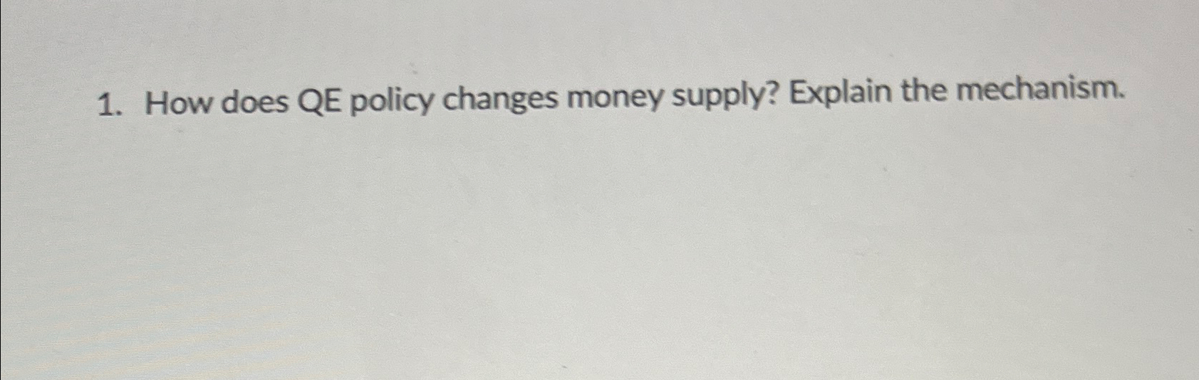 Solved How does QE policy changes money supply? Explain the | Chegg.com