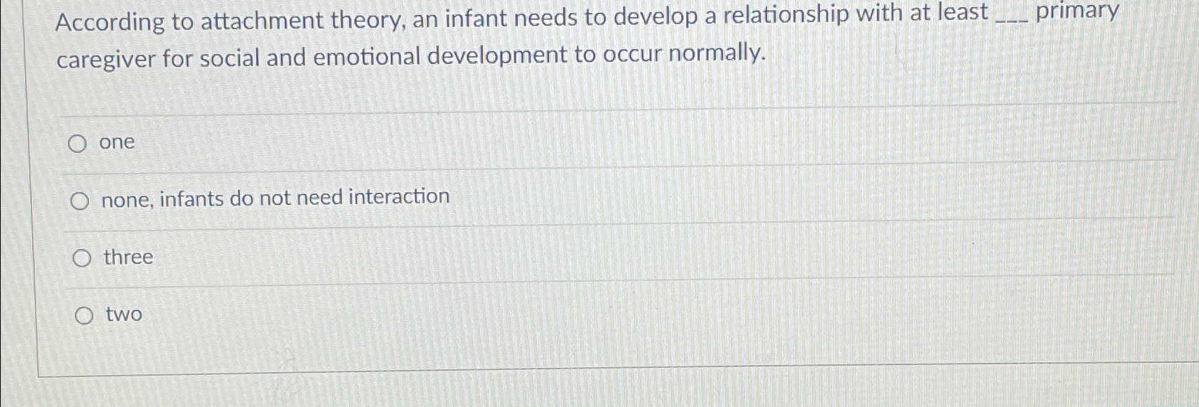 Solved According to attachment theory, an infant needs to | Chegg.com