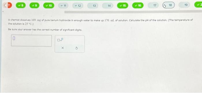 Solved A chemist dissolves 169. mg of pure berfum hydroxide | Chegg.com