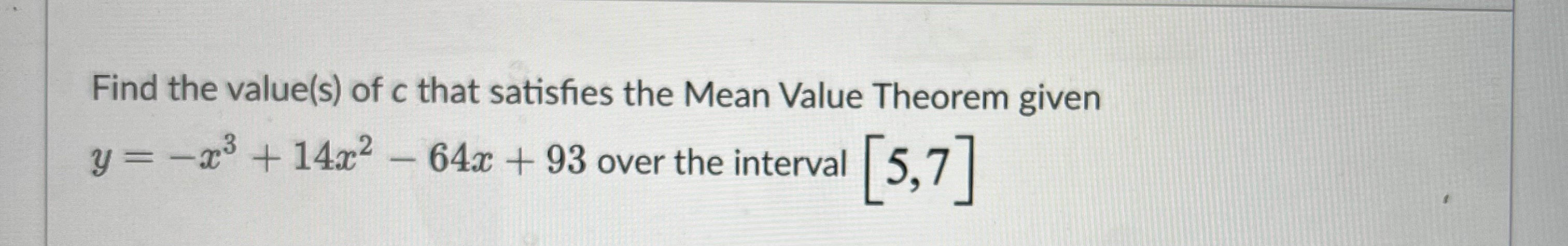 Solved Find the value(s) ﻿of c ﻿that satisfies the Mean | Chegg.com