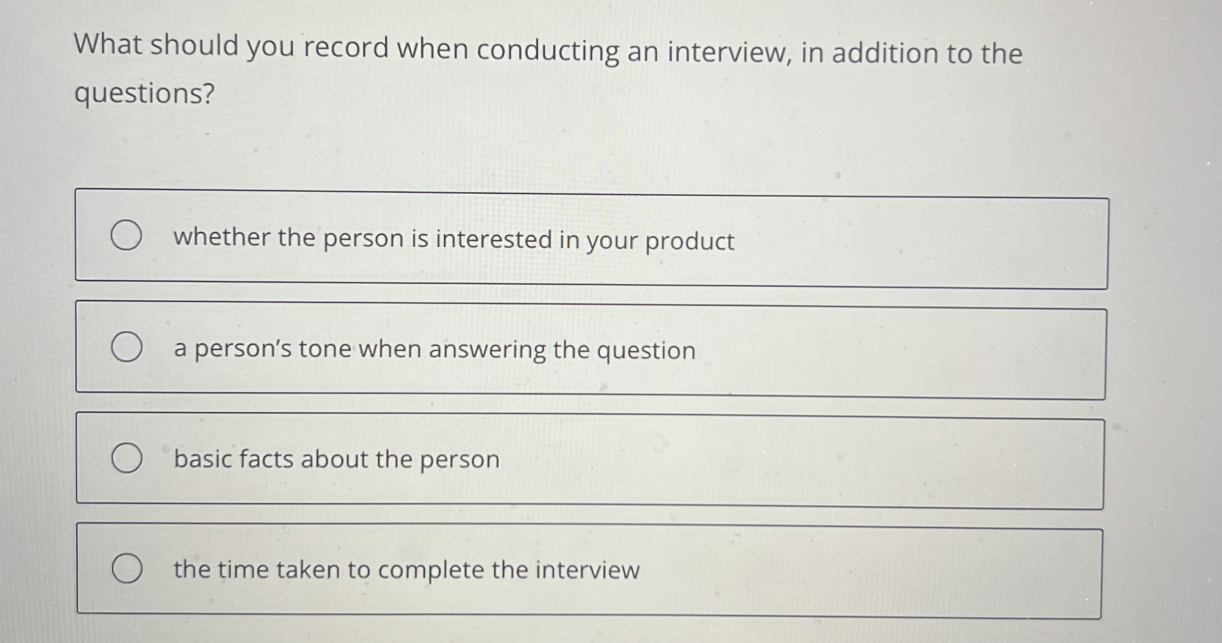 Solved What should you record when conducting an interview, | Chegg.com
