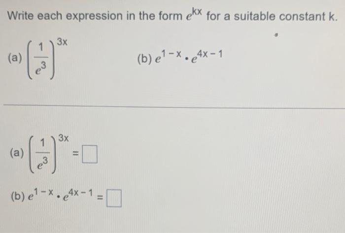 Solved Write each expression in the form ekx for a suitable | Chegg.com