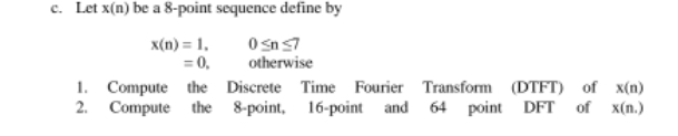 Solved c. ﻿Let x(n) ﻿be a 8-point sequence define | Chegg.com