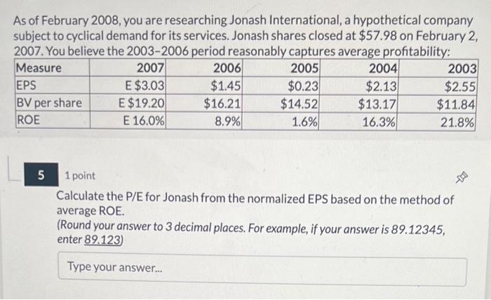 Solved As of February 2008, you are researching Jonash | Chegg.com