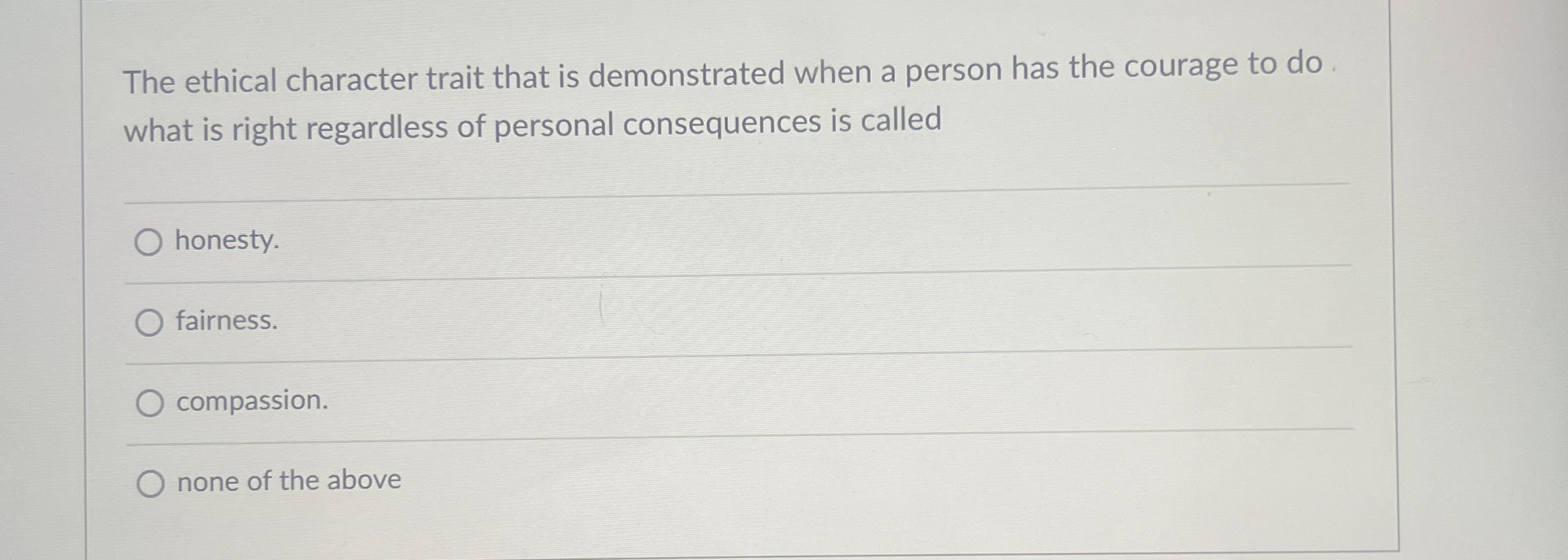 Solved The ethical character trait that is demonstrated when | Chegg.com