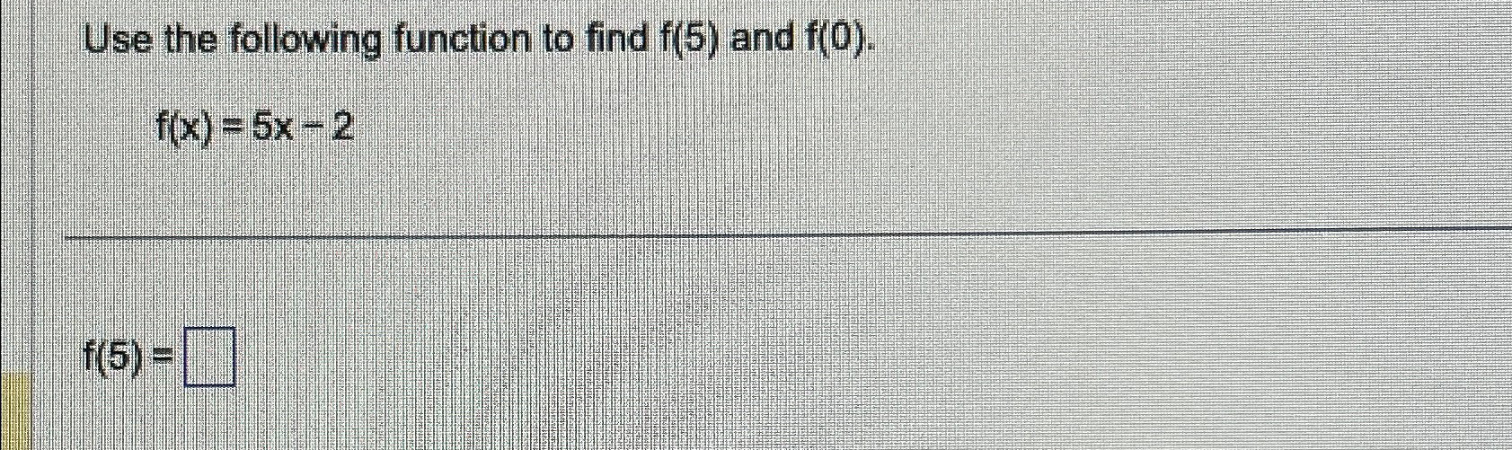 Solved Use the following function to find f(5) ﻿and | Chegg.com