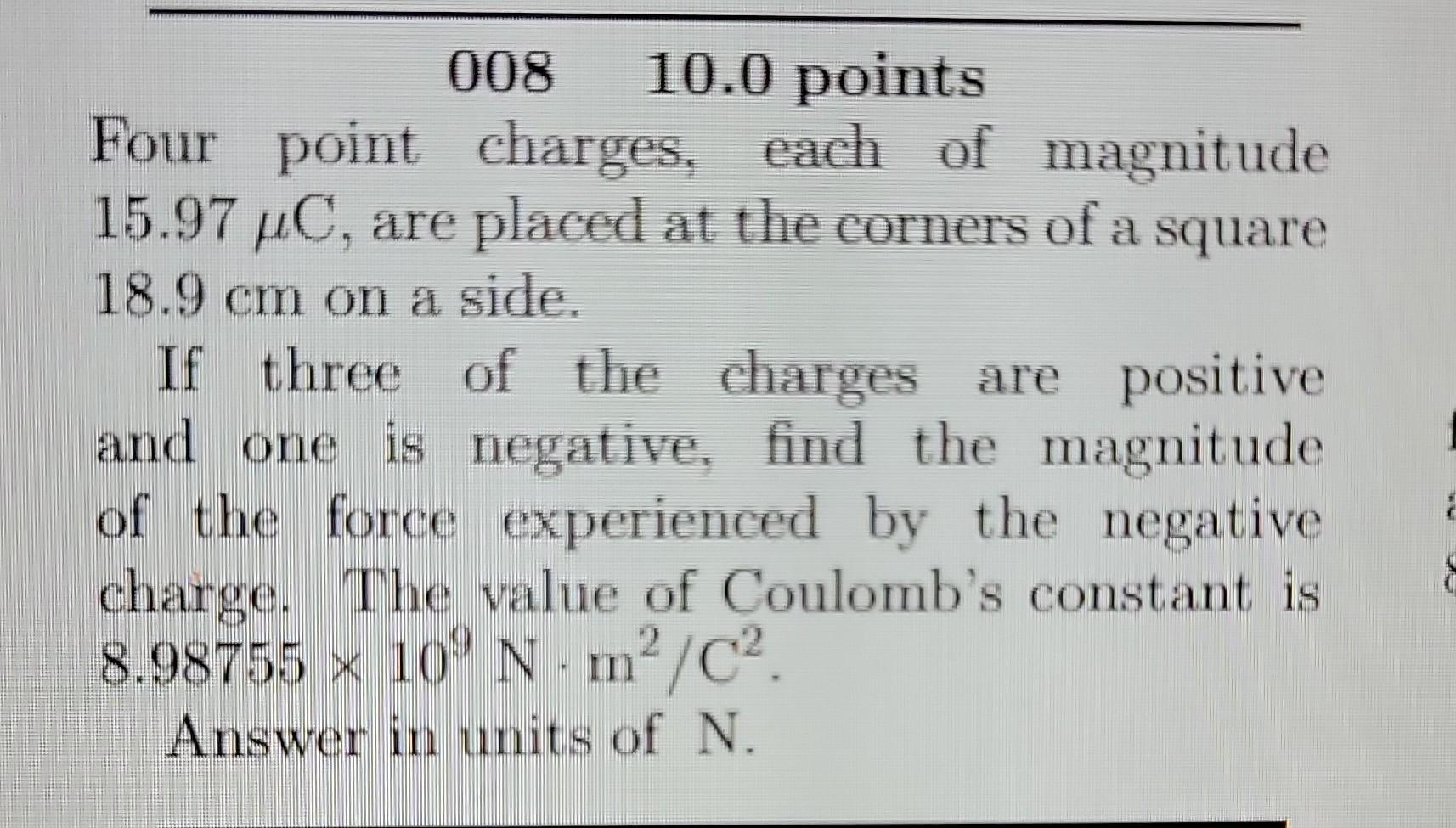 Solved 00810.0 points Four point charges, each of magnitude | Chegg.com