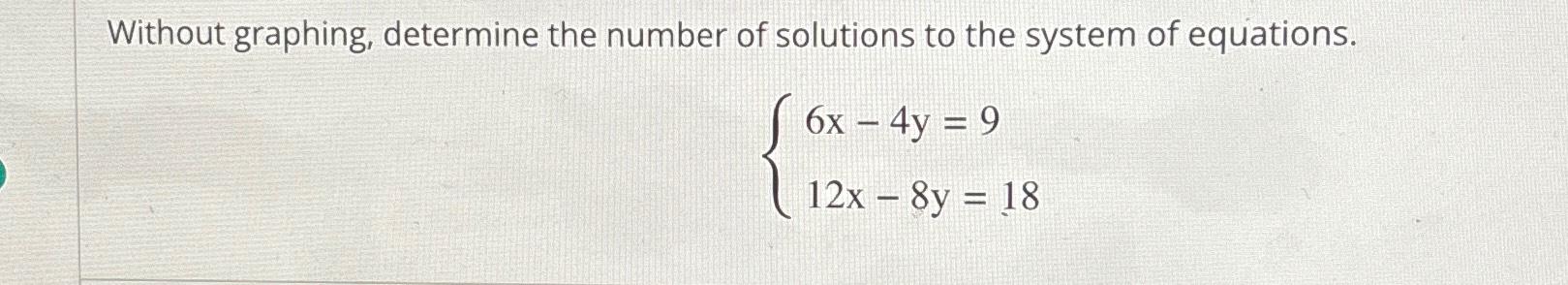 Solved Without graphing, determine the number of solutions | Chegg.com