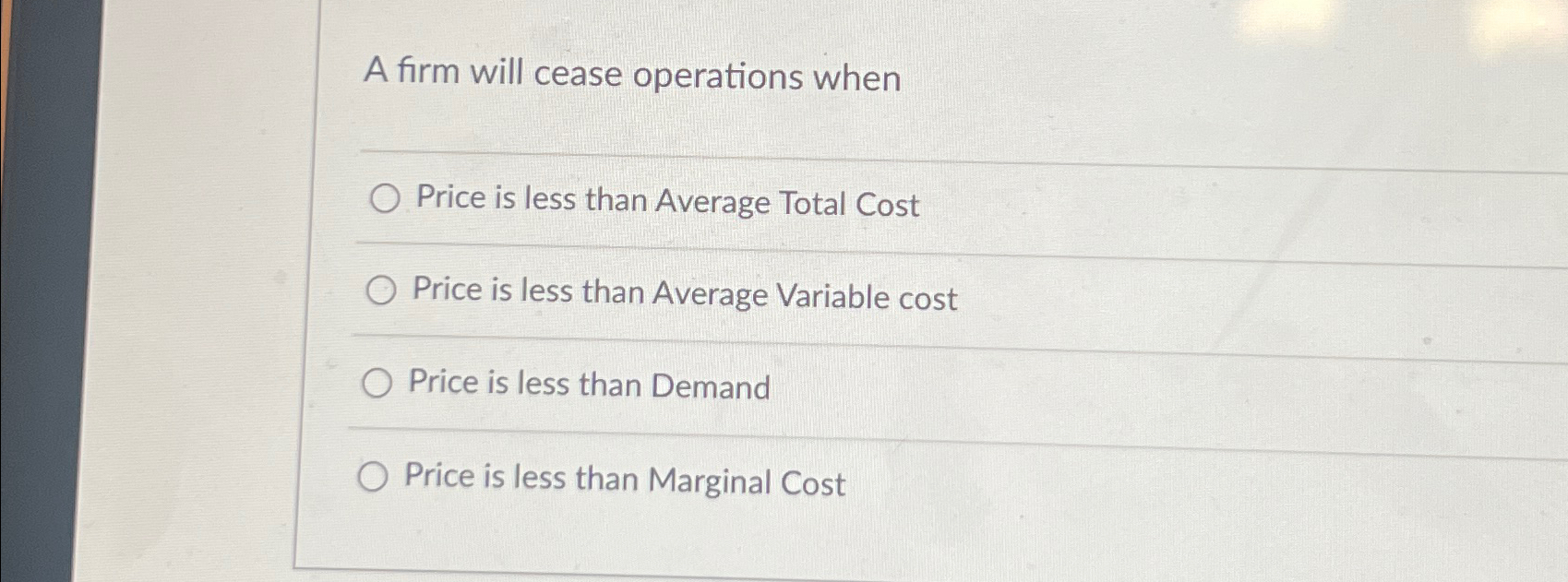 Solved A firm will cease operations whenPrice is less than | Chegg.com