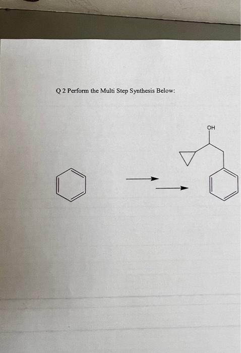 Solved Q 2 Perform the Multi Step Synthesis Below: | Chegg.com