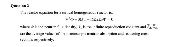 Solved The reactor equation for a critical homogeneous | Chegg.com
