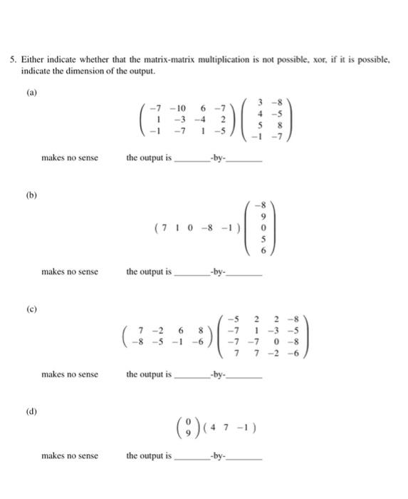 Solved 5. Either indicate whether that the matrix-matrix | Chegg.com