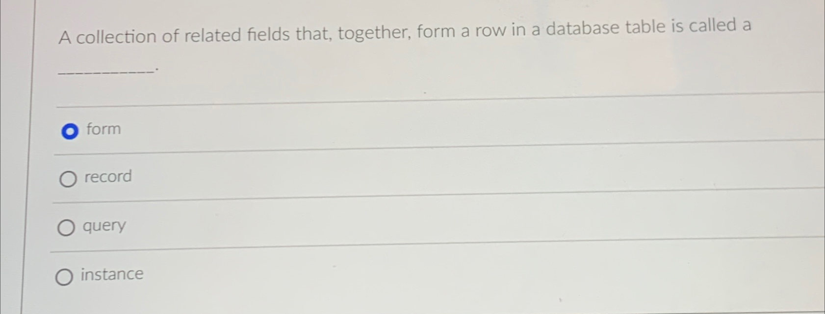 Solved A collection of related fields that, together, form a | Chegg.com