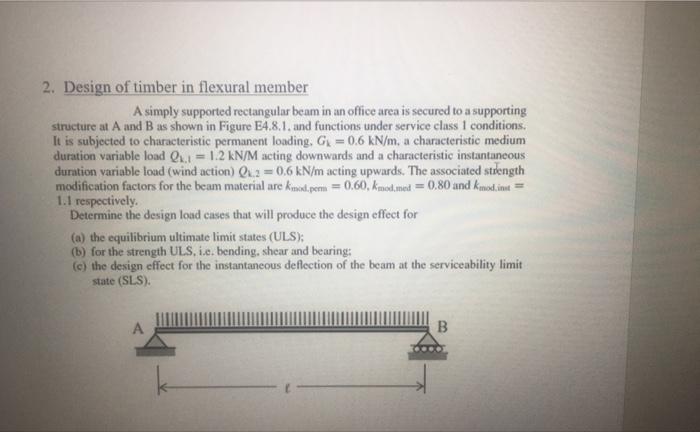 Solved 2. Design of timber in flexural member A simply | Chegg.com