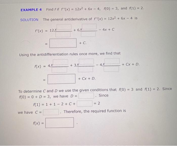 Solved EXAMPLE 4 Find fif F"(x) = 12x2 + 6x - 4, f(0) = 3, | Chegg.com