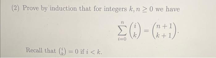 Solved (2) Prove by induction that for integers k,n≥0 we | Chegg.com