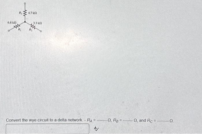 Solved Convert the wye circuit to a delta network. | Chegg.com