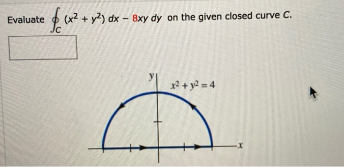 Solved Evaluate f (x2 + y2) dx - 8xy dy on the given closed | Chegg.com