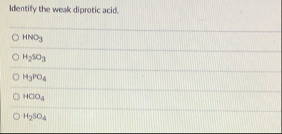 Solved Identify the weak diprotic | Chegg.com
