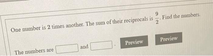 Solved 9 One number is 2 times another. The sum of their | Chegg.com