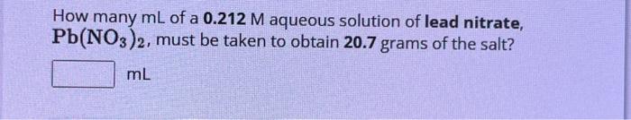 Solved How many mL of a 0.212 M aqueous solution of lead | Chegg.com