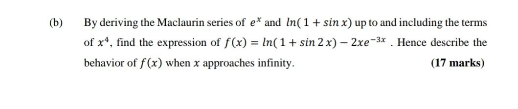 Solved By deriving the Maclaurin series of ex and ln(1+sinx) | Chegg.com