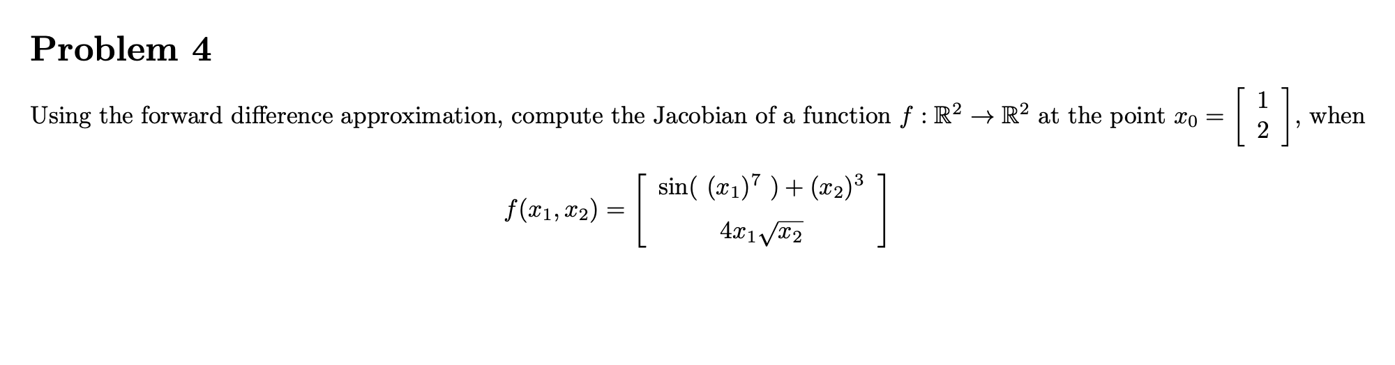 Solved Problem 4Using the forward difference approximation, | Chegg.com