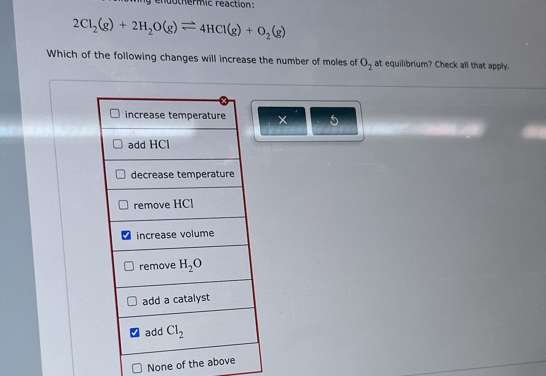 Solved 2Cl2(g)+2H2O(g)⇌4HCl(g)+O2(g)Which of the following | Chegg.com