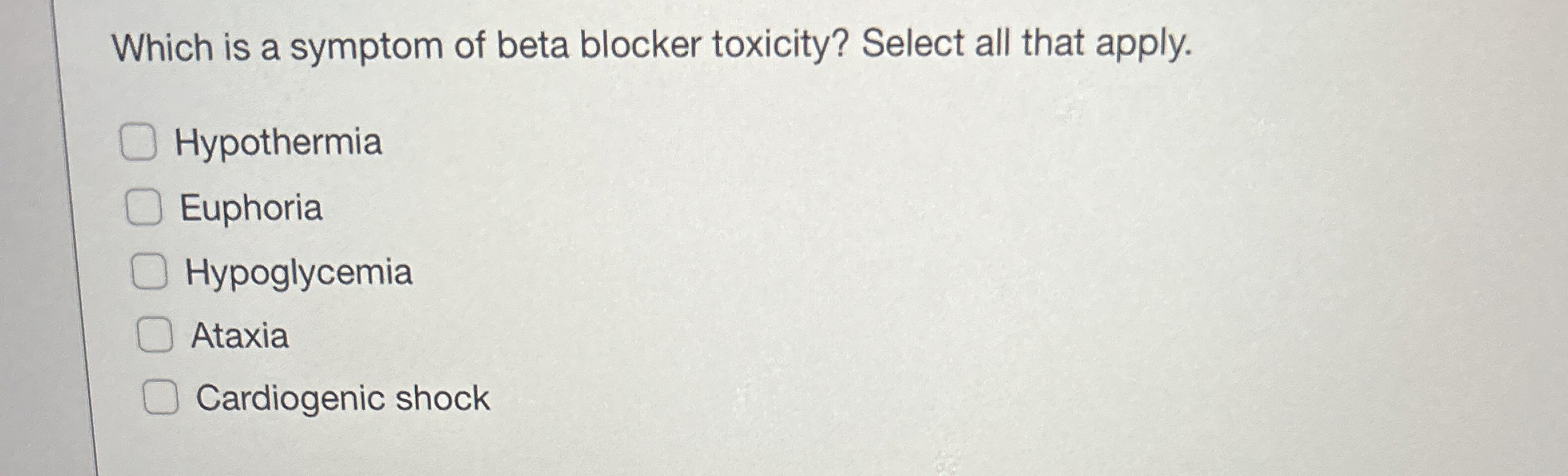 Solved Which is a symptom of beta blocker toxicity? Select | Chegg.com